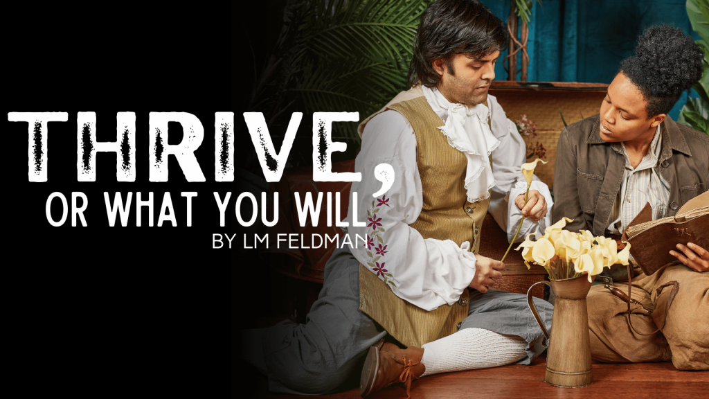 Thrive, Or What You Will | American Shakespeare Center