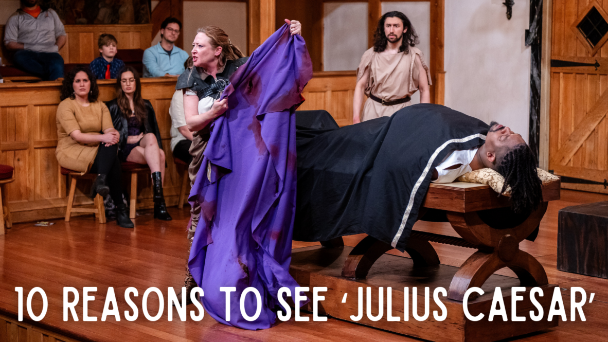 10 Reasons to see JULIUS CAESAR | American Shakespeare Center